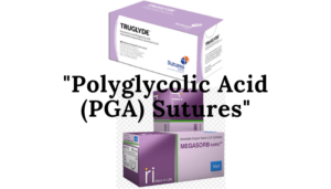 Polyglycolic acid (PGA) Suture - Suture Basics